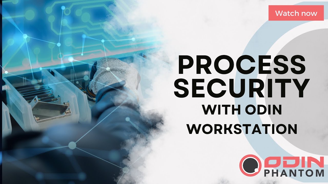 Enhancing Process Security with ODIN Workstation: (AI-Powered Manufacturing and Traceability ...