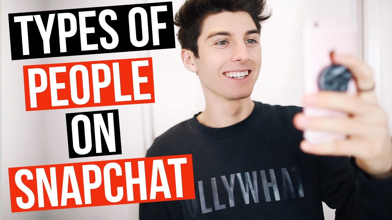 TYPES OF PEOPLE ON SNAPCHAT - YouTube