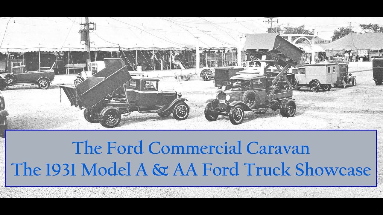 Model A Ford Truck Showcase; The 1931 AA Ford Commercial Caravan - YouTube