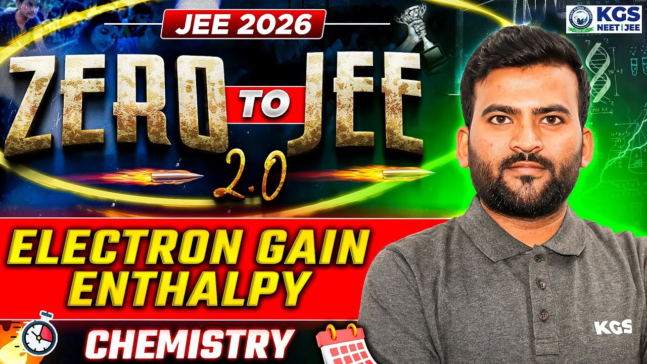 Zero to JEE 2.0 Series Electron Gain Enthalpy | JEE 2026 | JEE Chemistry | By Indrjeet Sir - YouTube