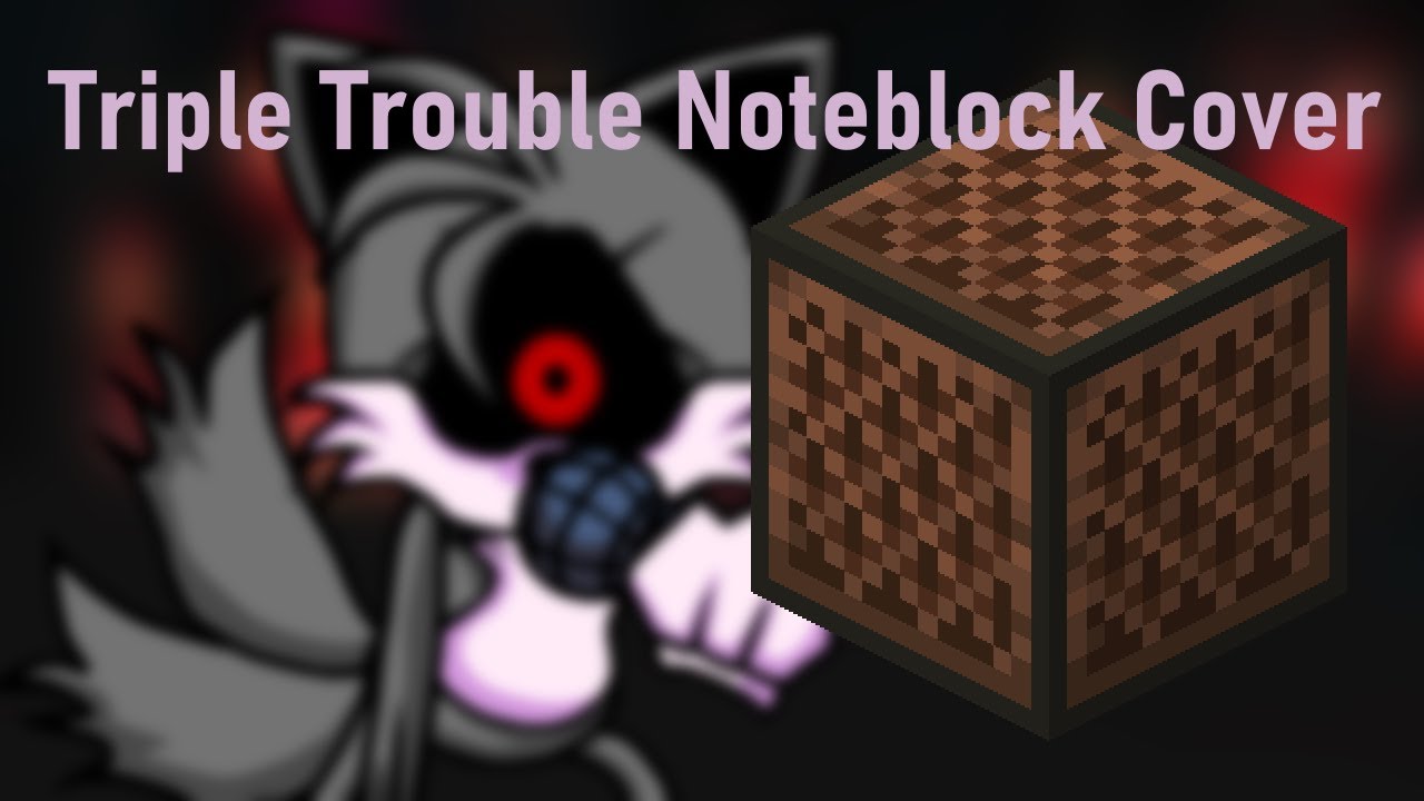 FNF Triple Trouble | Noteblock Cover - YouTube