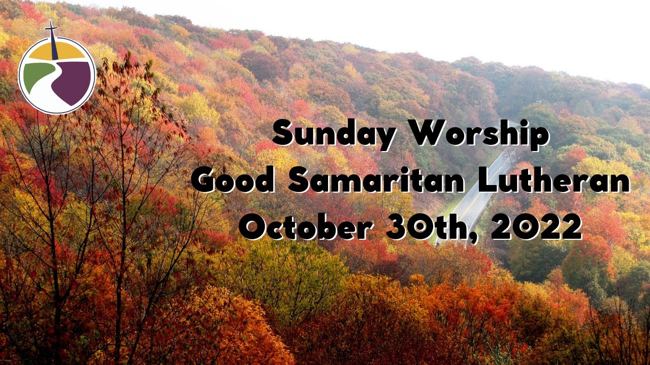 Good Samaritan Lutheran | Sunday Worship | 10/30/2022 - YouTube