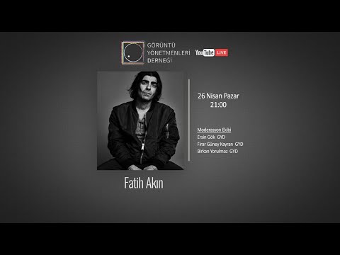GYD Söyleşileri - Yönetmen Fatih Akın
