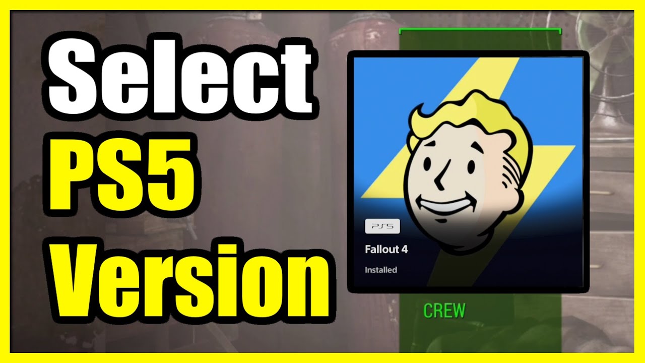 How to Select the PS5 Version of Fallout 4 with new update (Easy ...