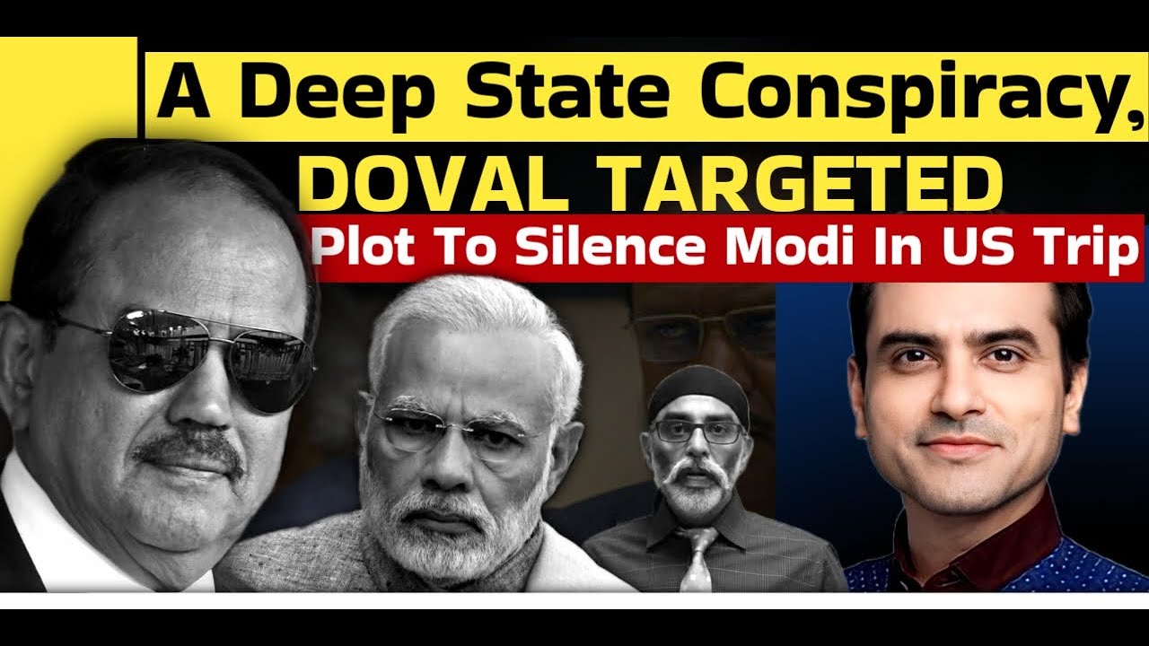 A Deep State Conspiracy: DOVAL TARGETED | Plot to Silence Modi in US ...