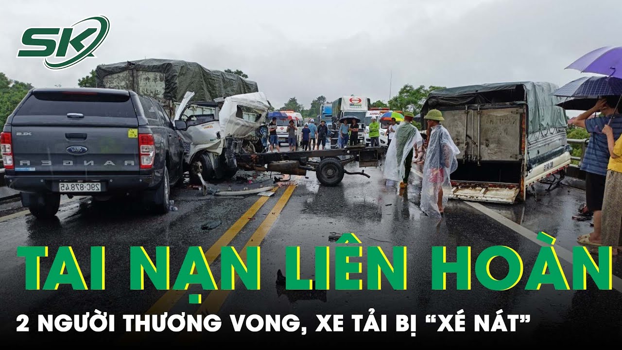 Xe tải bị “xé nát”, tài xế tử vong tại chỗ sau vụ va chạm liên hoàn ...