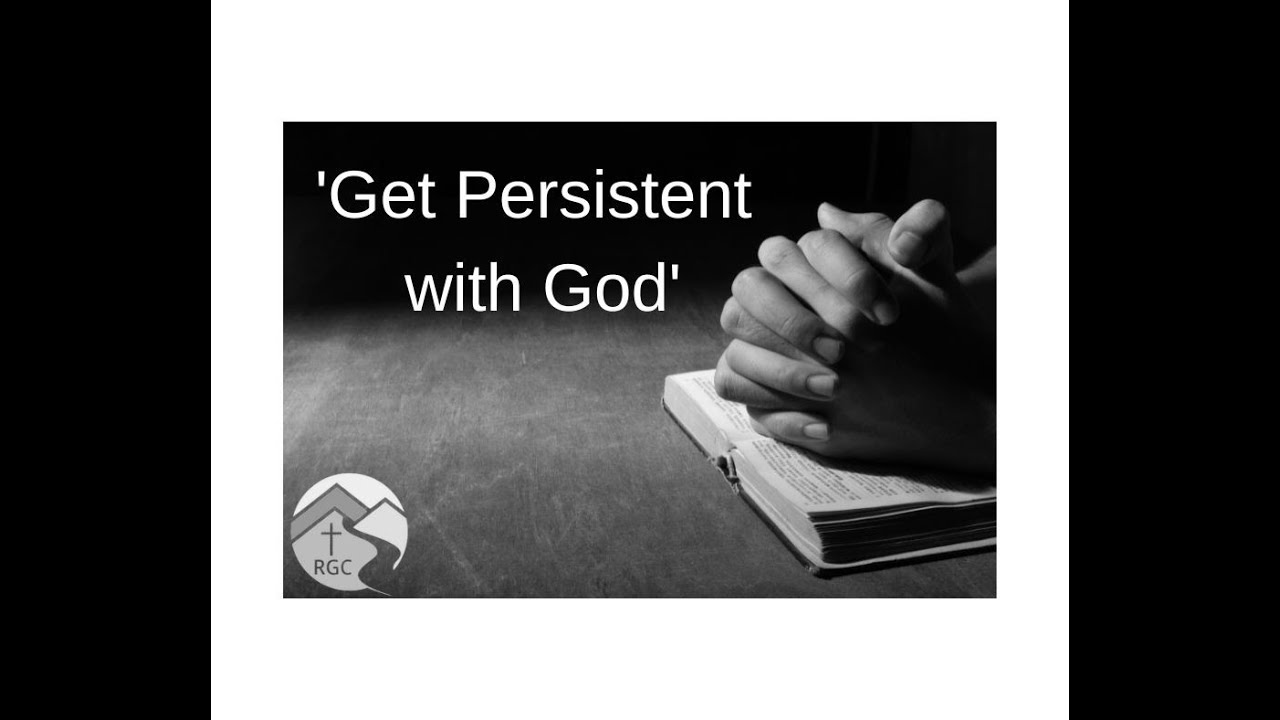 'Get Persistent with God' - YouTube