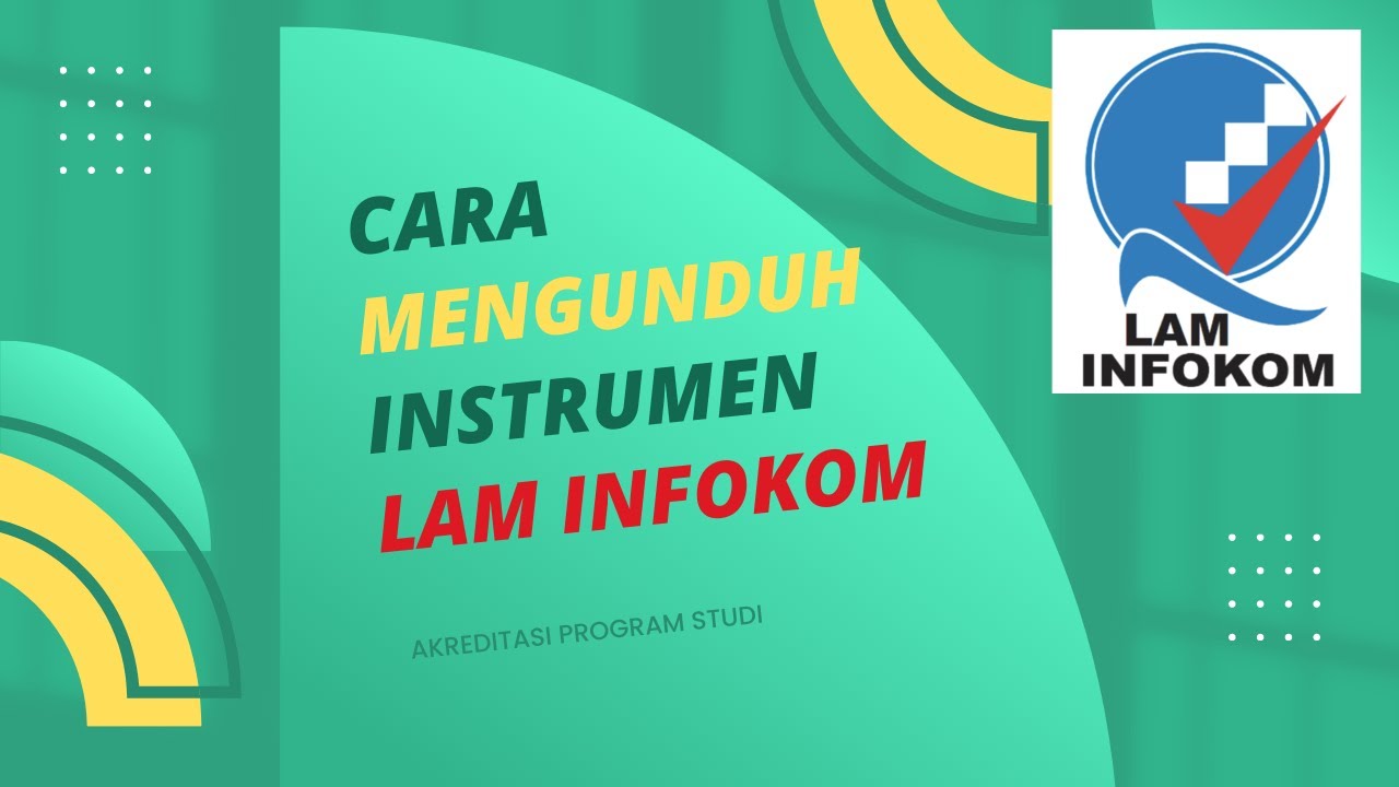 CARA MENGUNDUH INSTRUMEN AKREDITASI LAMINFOKOM DAN PENJELASAN MASING ...