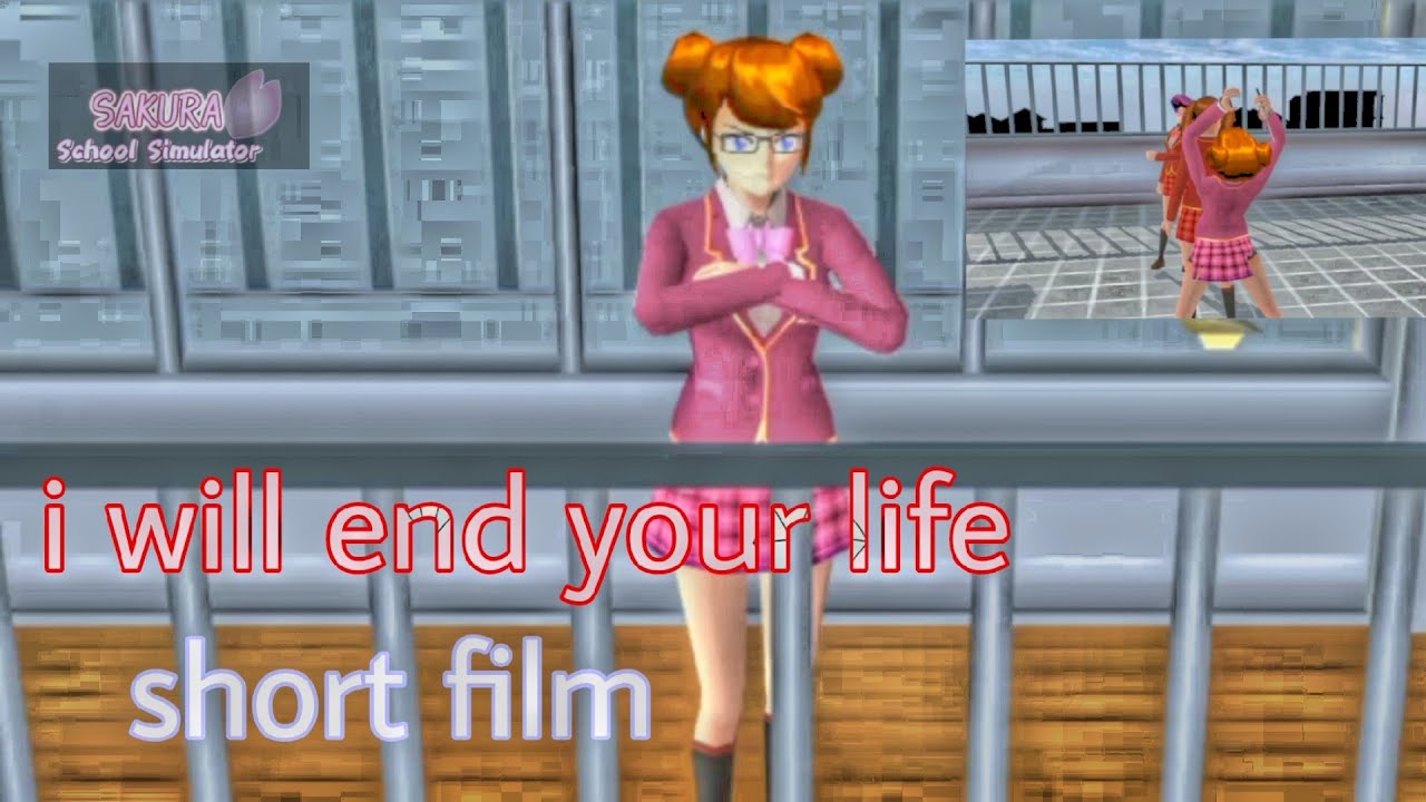 i will end your life [short film] sakura school simulator - YouTube
