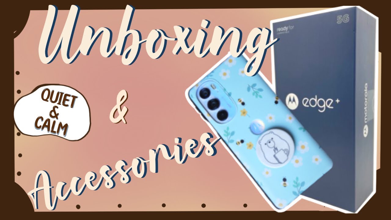 ASMR-MOTO EDGE PLUS 2022 AND ACCESSORIES, UNBOXING~RELAXING AND QUIET ...