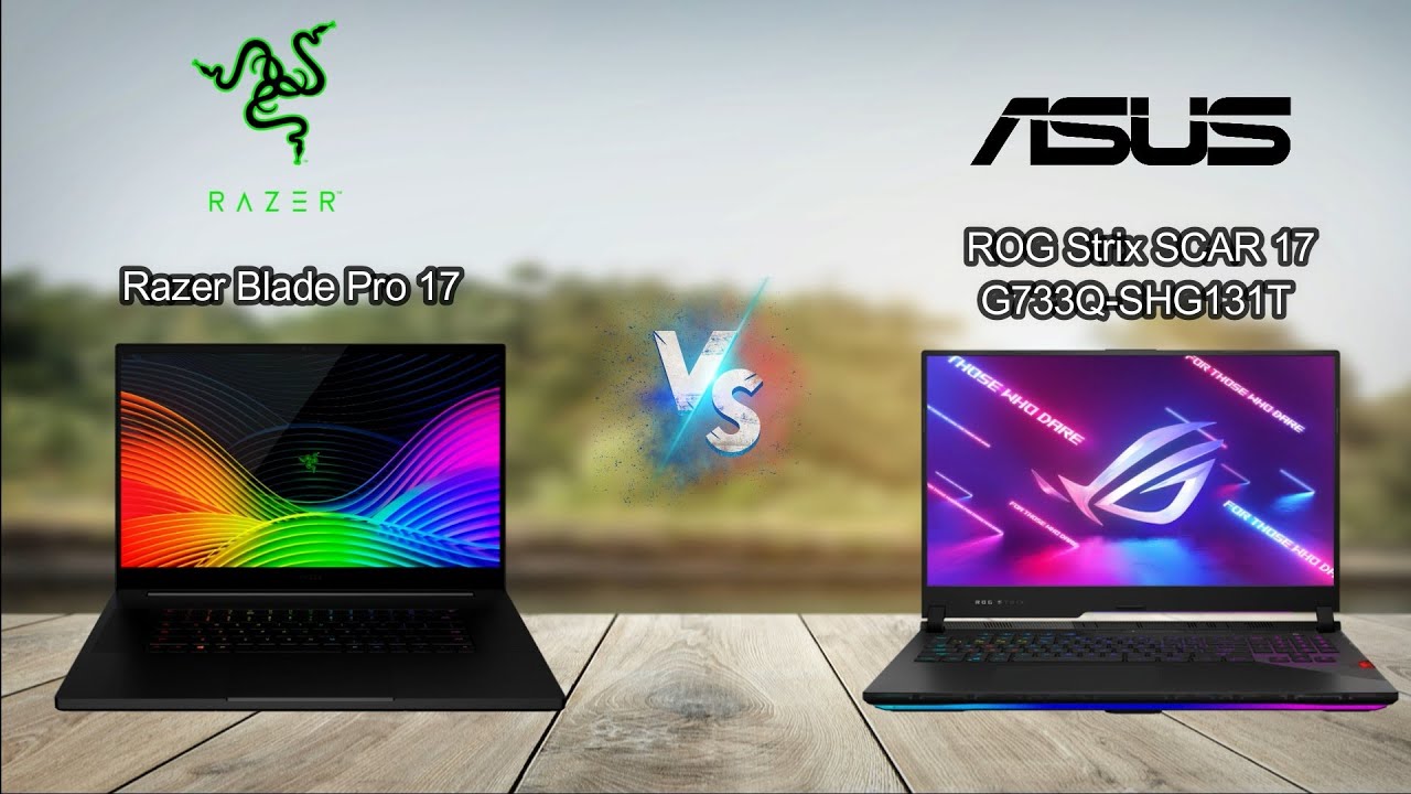 Razer Blade Pro 17 (2021) vs ROG Strix SCAR 17 G733Q-SHG131T (2021 ...