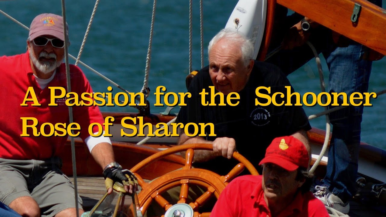 A Passion for the Schooner Rose of Sharon - YouTube