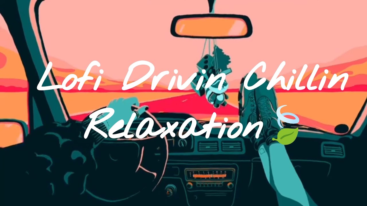 Lofi Chillin while driving 5 hours NON-STOP music relaxation with your ...