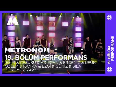19. Bölüm ‘’ÖNÜMÜZ YAZ’’ Performans