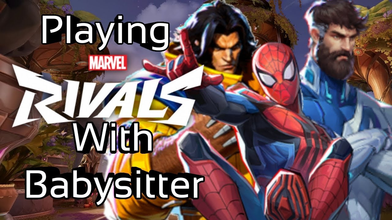 Playing Marvel Rivals with Babysitter - YouTube