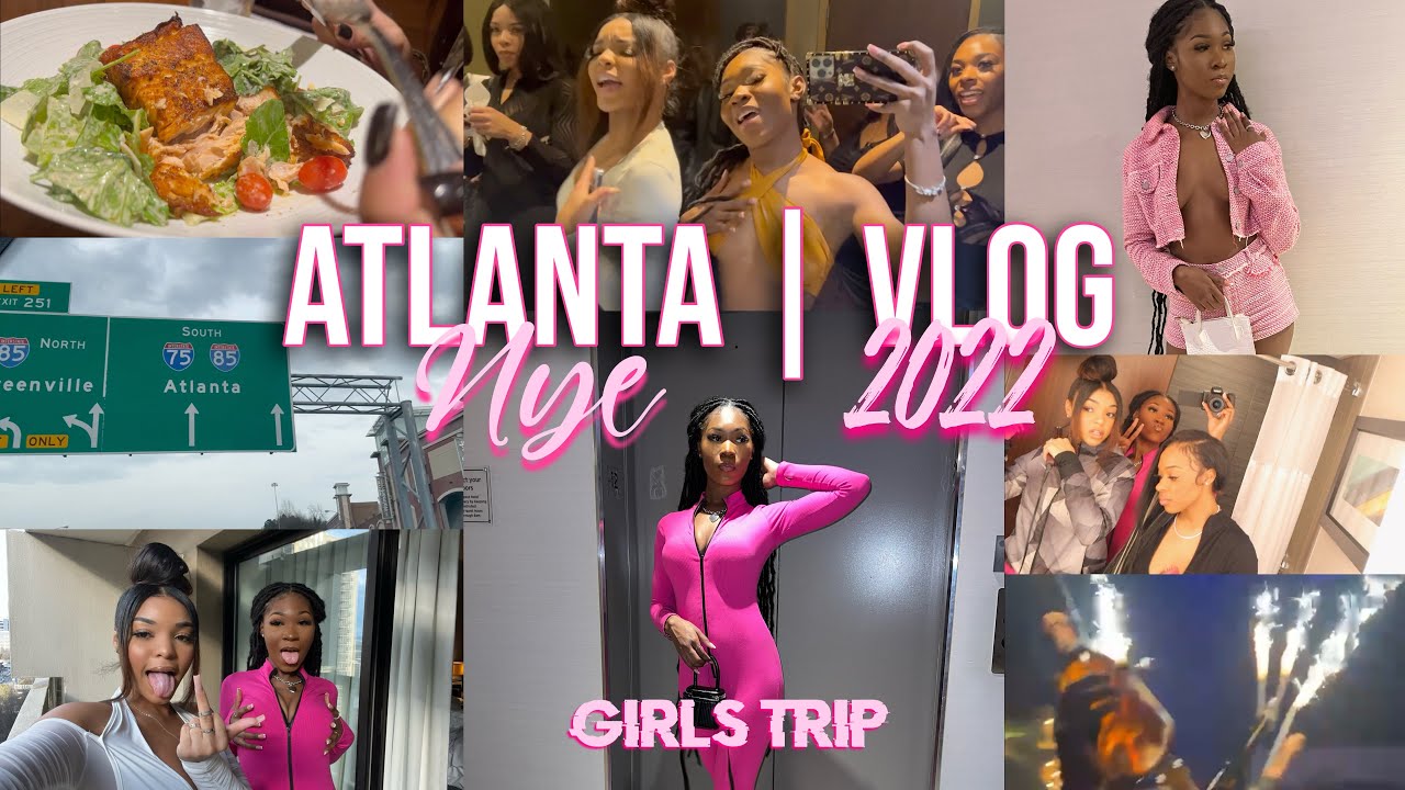 LIT ATLANTA GIRLS TRIP: WEEKEND VLOG | HAPPY NEW YEAR 2022 - YouTube