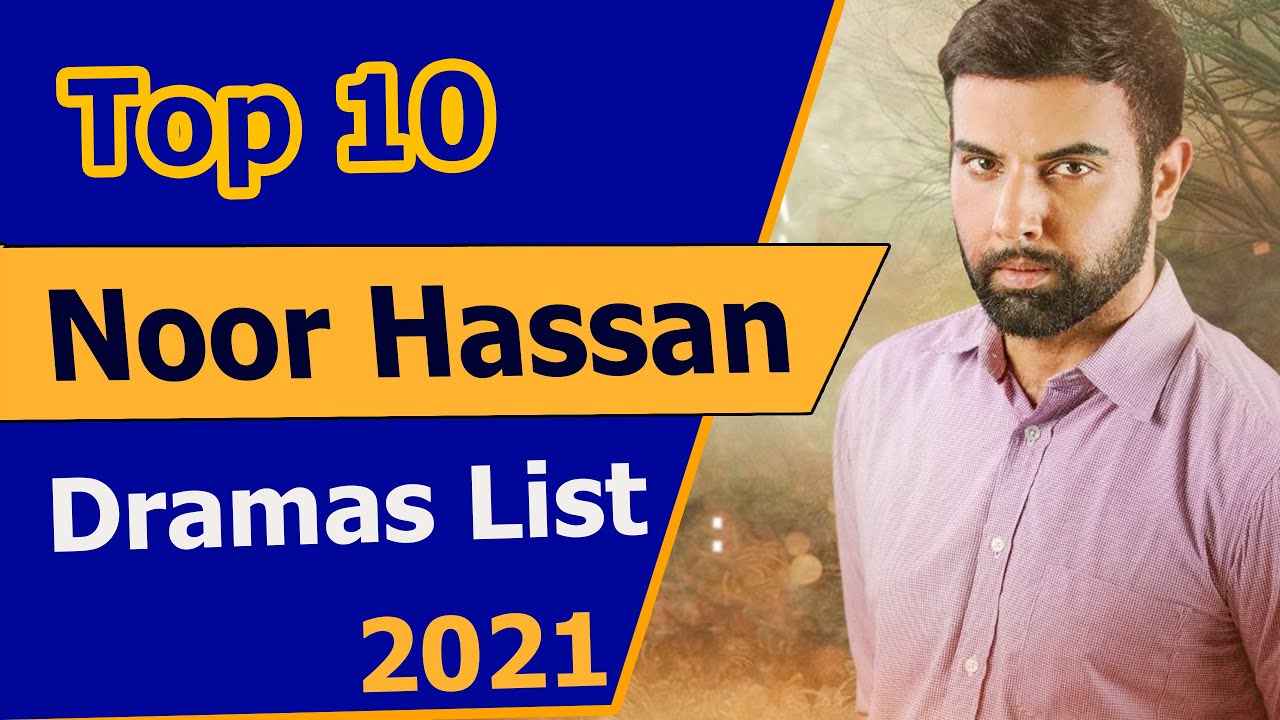 Top 10 | Noor Hassan | Drama Serial | List | 2021 | Noor Hassan Best ...