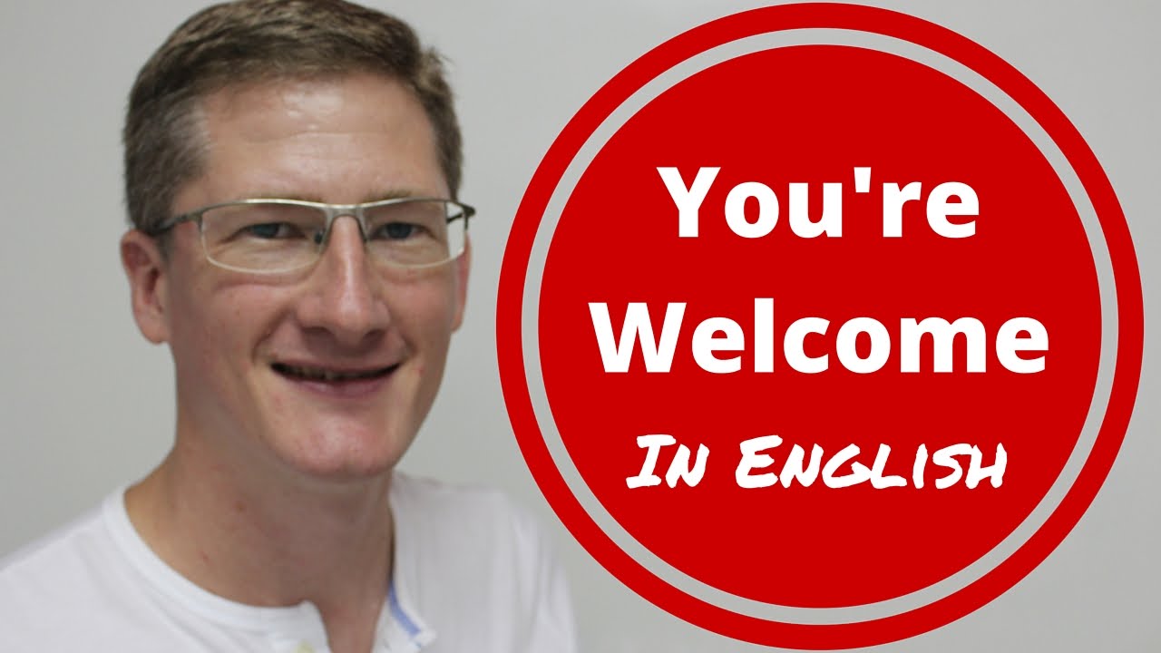How To Say You re Welcome In English YouTube how-to-say-you-re-welcome-in-english-youtube
