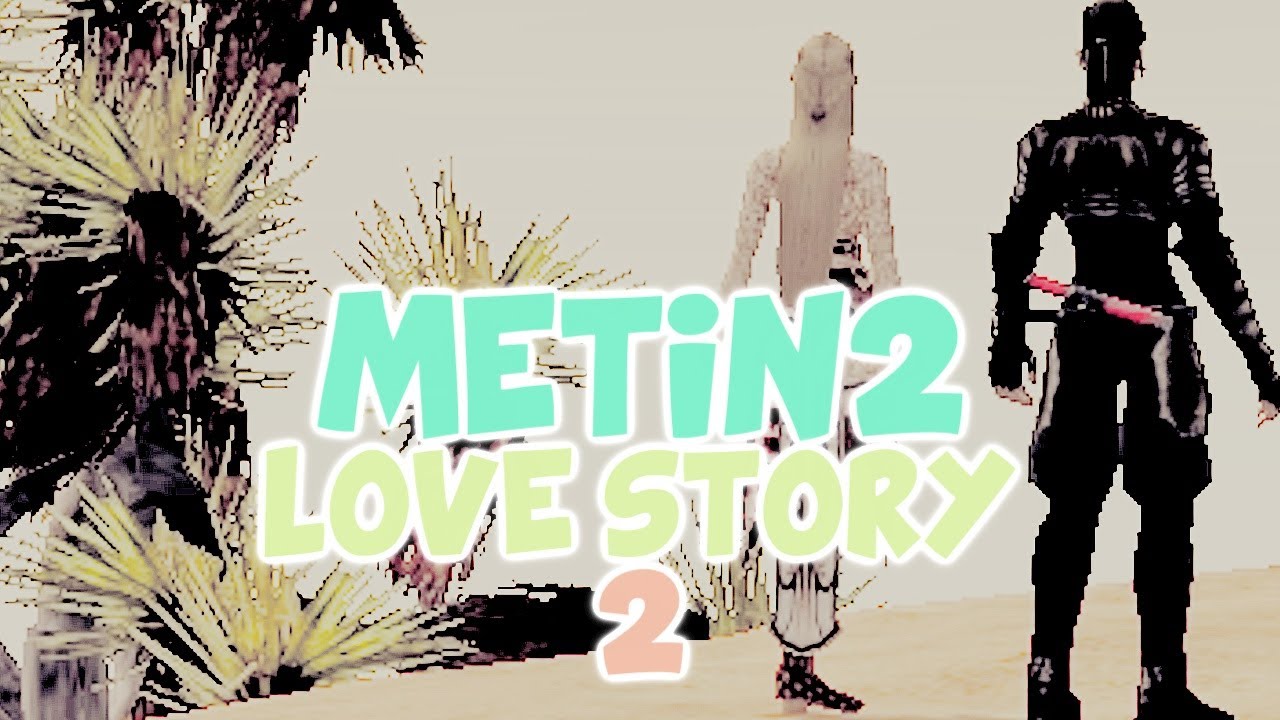 Metin2 \\ called it love . { 2 } - YouTube