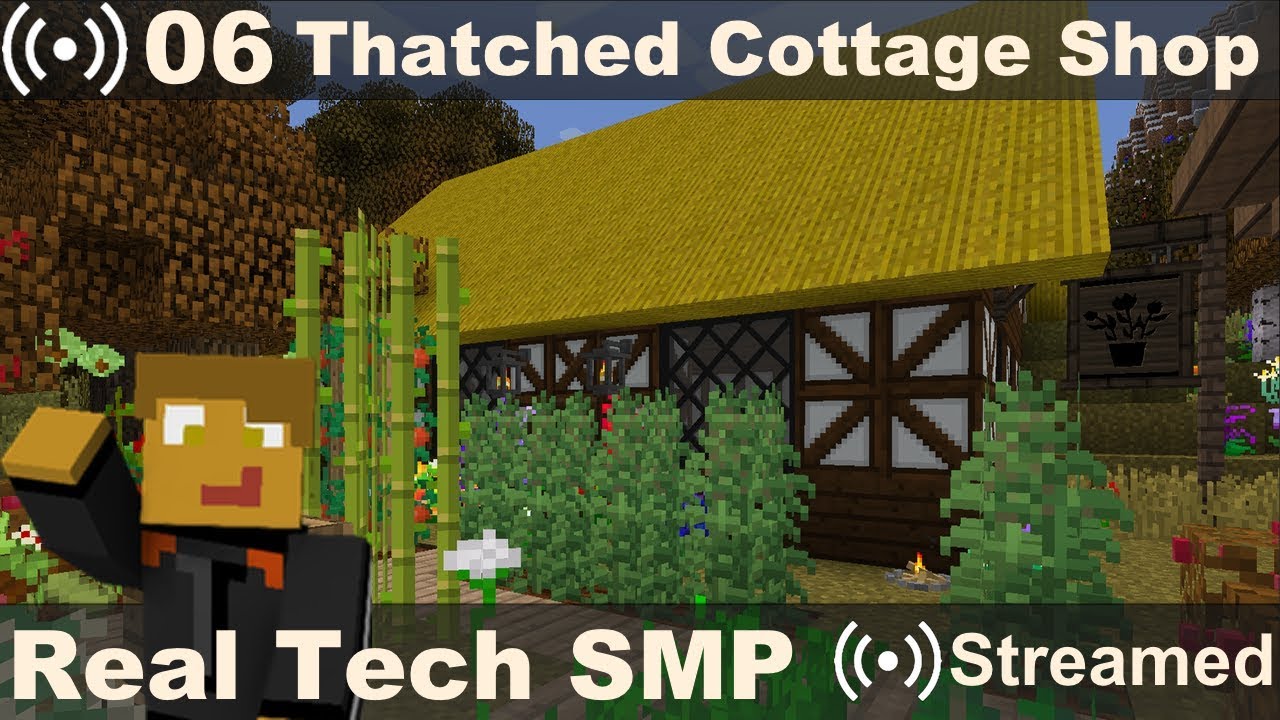 Real Tech SMP Stream 06 - Thatched Cottage Shop - YouTube