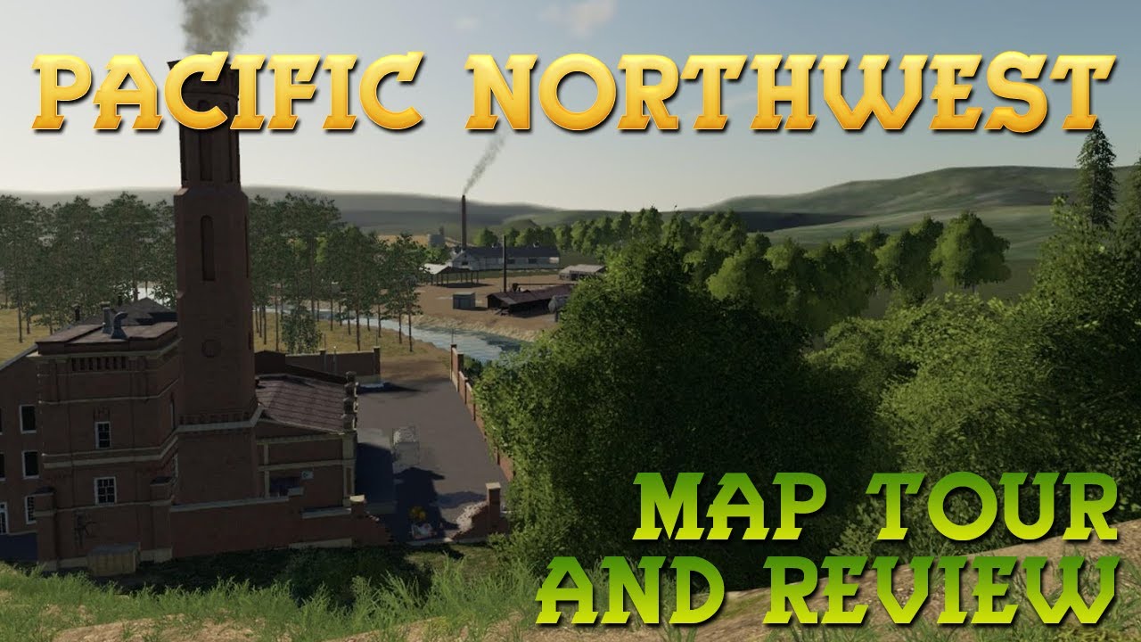 Pacific Northwest 19 Map Tour & Review | Farming Simulator 19 [PC/PS4 ...