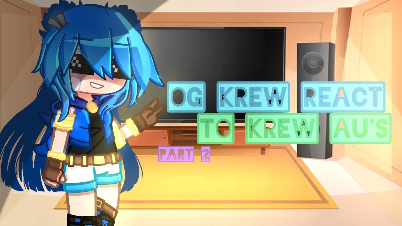 ︎OG KREW react to KREW AU's Part 2 || Krew React Vid || Credit and TW ...