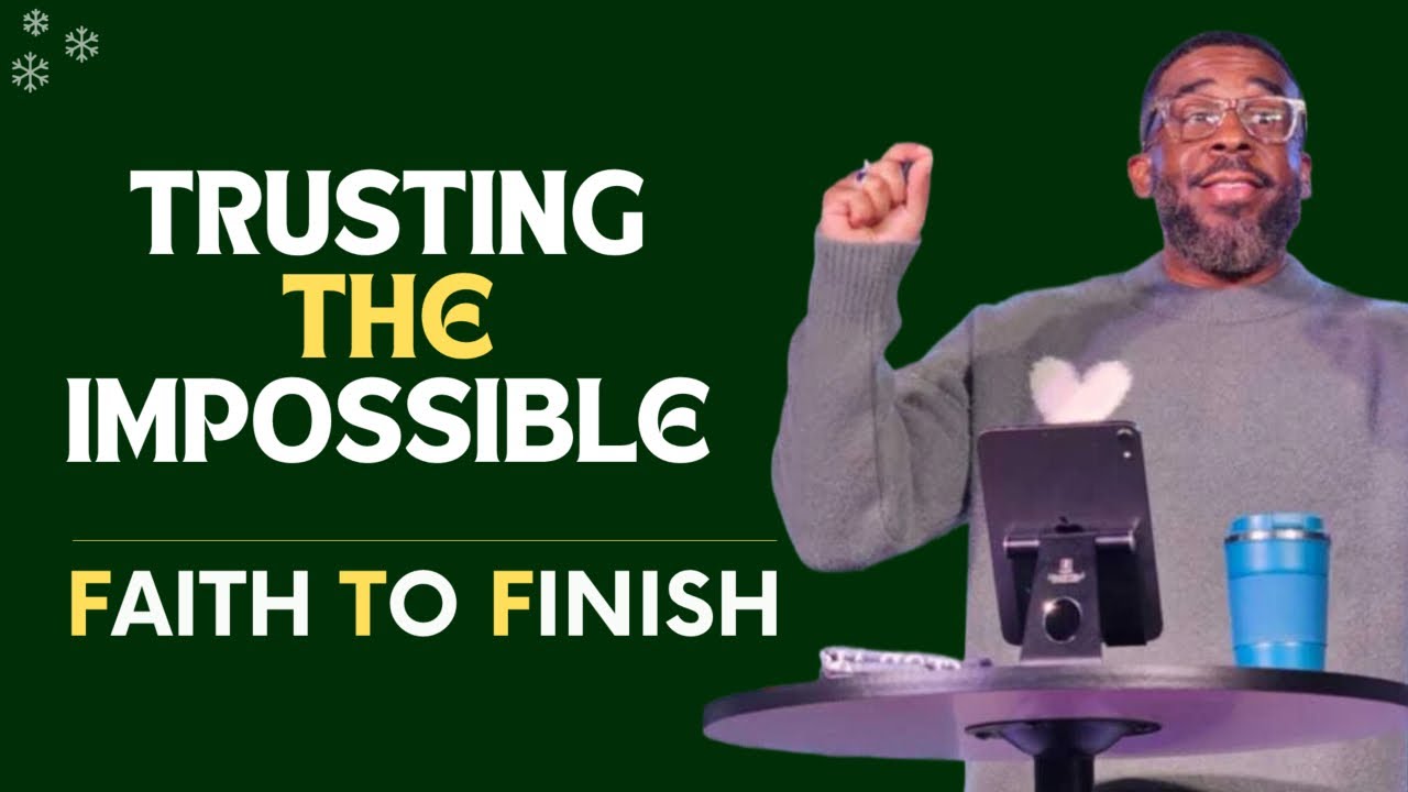 Trusting the Impossible // Faith to Finish // Pastor Alex Williams ...