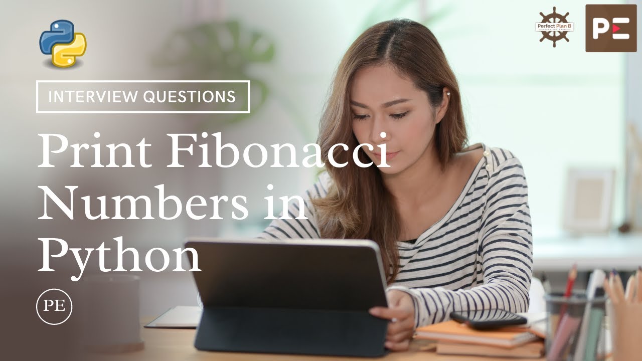 Python Interview Questions | Print Fibonacci Numbers in Python | Perfect eLearning by Perfect ...