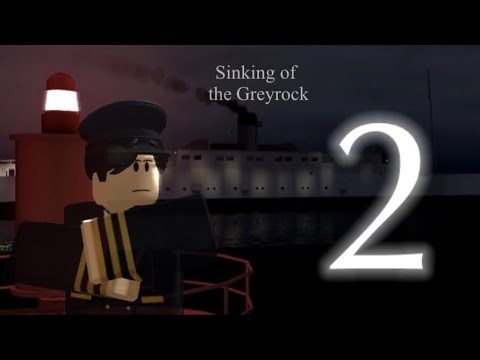 Sinking Of The Greyrock- Episode 2 (20th Century Blox) - YouTube