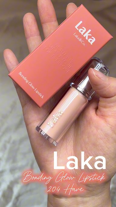 LAKA Bonding Glow Lipstick 204 Have #shorts - YouTube