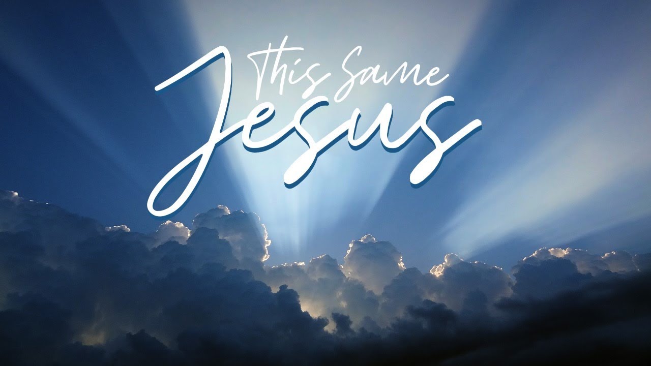 This Same Jesus - YouTube