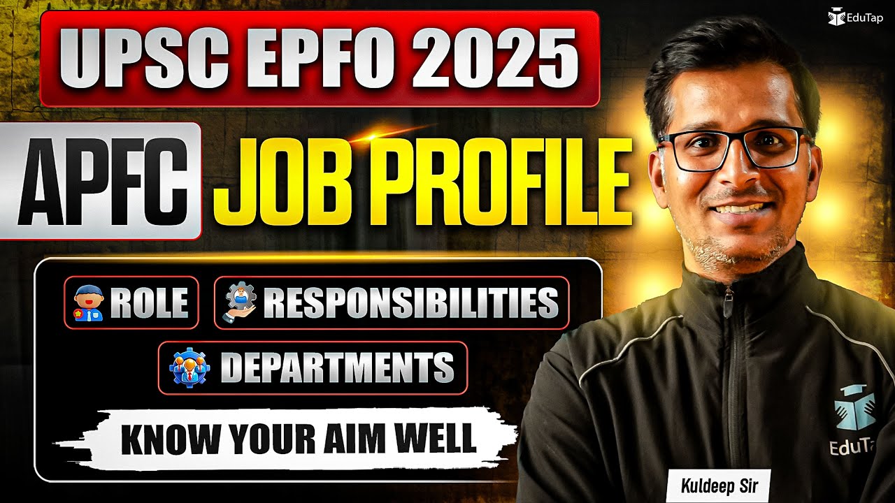 UPSC EPFO Job Profile 2025 | UPSC EPFO APFC Officer Work Profile & Job ...