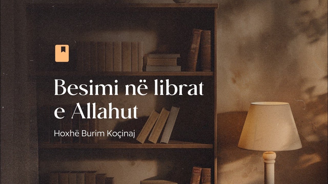 Besimi në librat e Allahut - Hoxhë Burim Koçinaj - YouTube