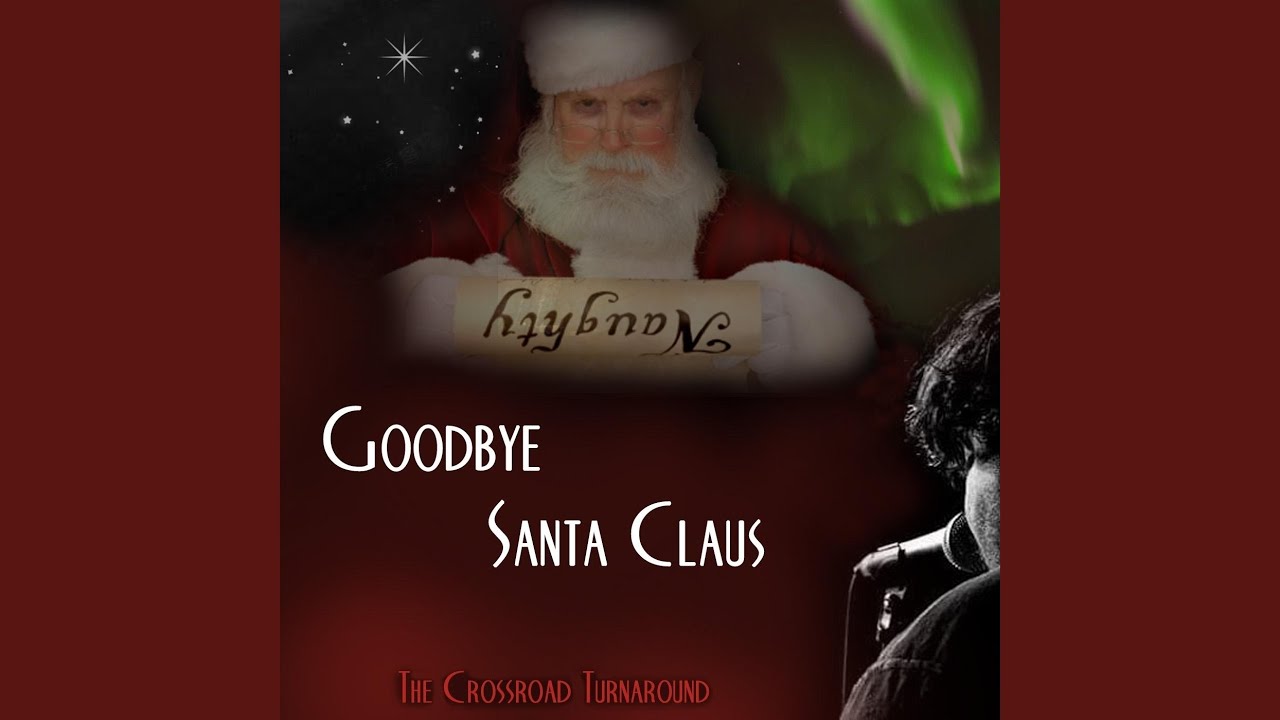Goodbye Santa Claus - YouTube