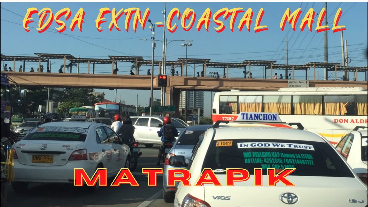 EDSA EXTN - COASTAL MALL. | ROXAS BLVD | BACLARAN AREA | MATRAPIK - YouTube