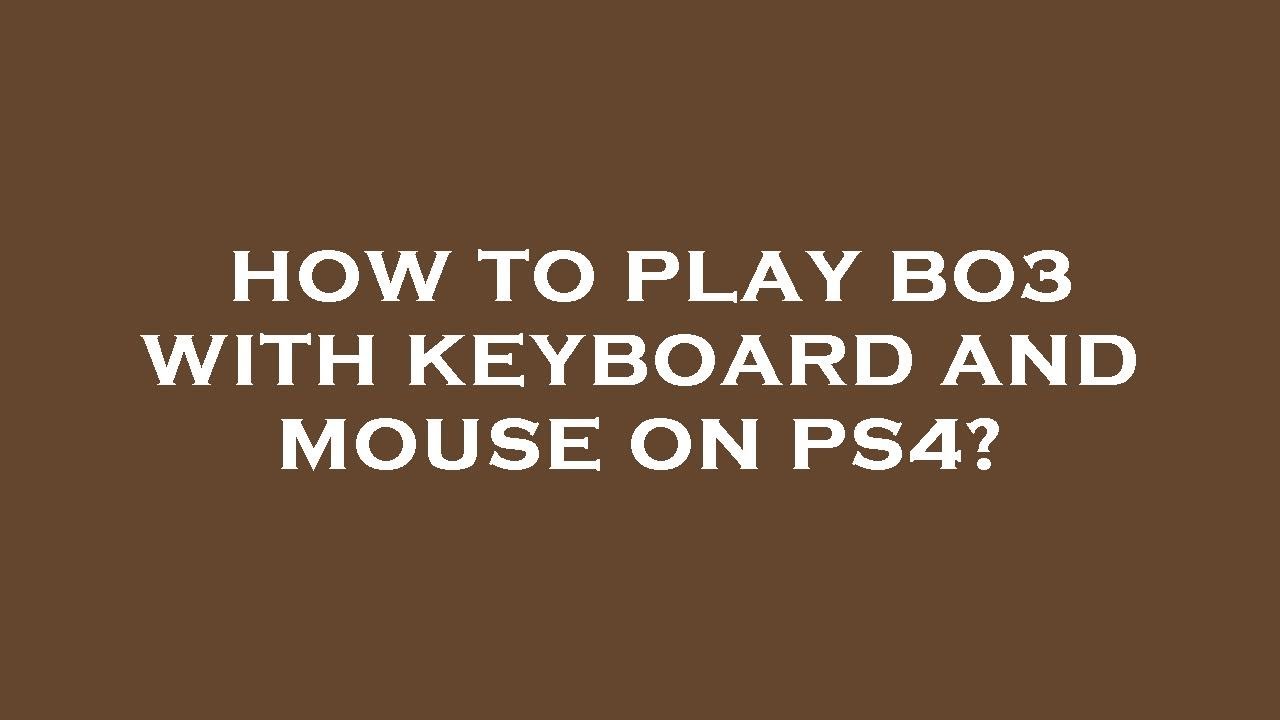 How to play bo3 with keyboard and mouse on ps4? - YouTube