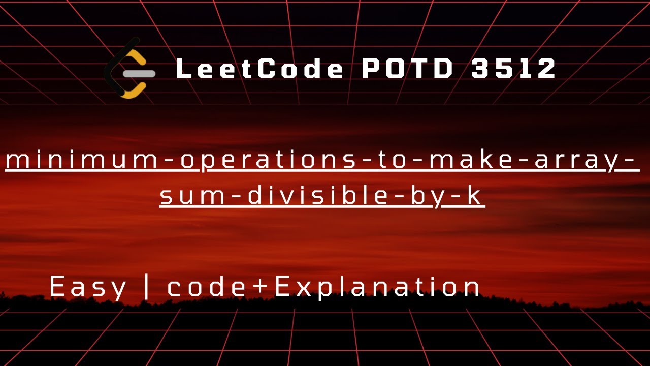 LeetCode POTD 3512 (29 Nov 2025) | Minimum Operations to Make Array Sum ...