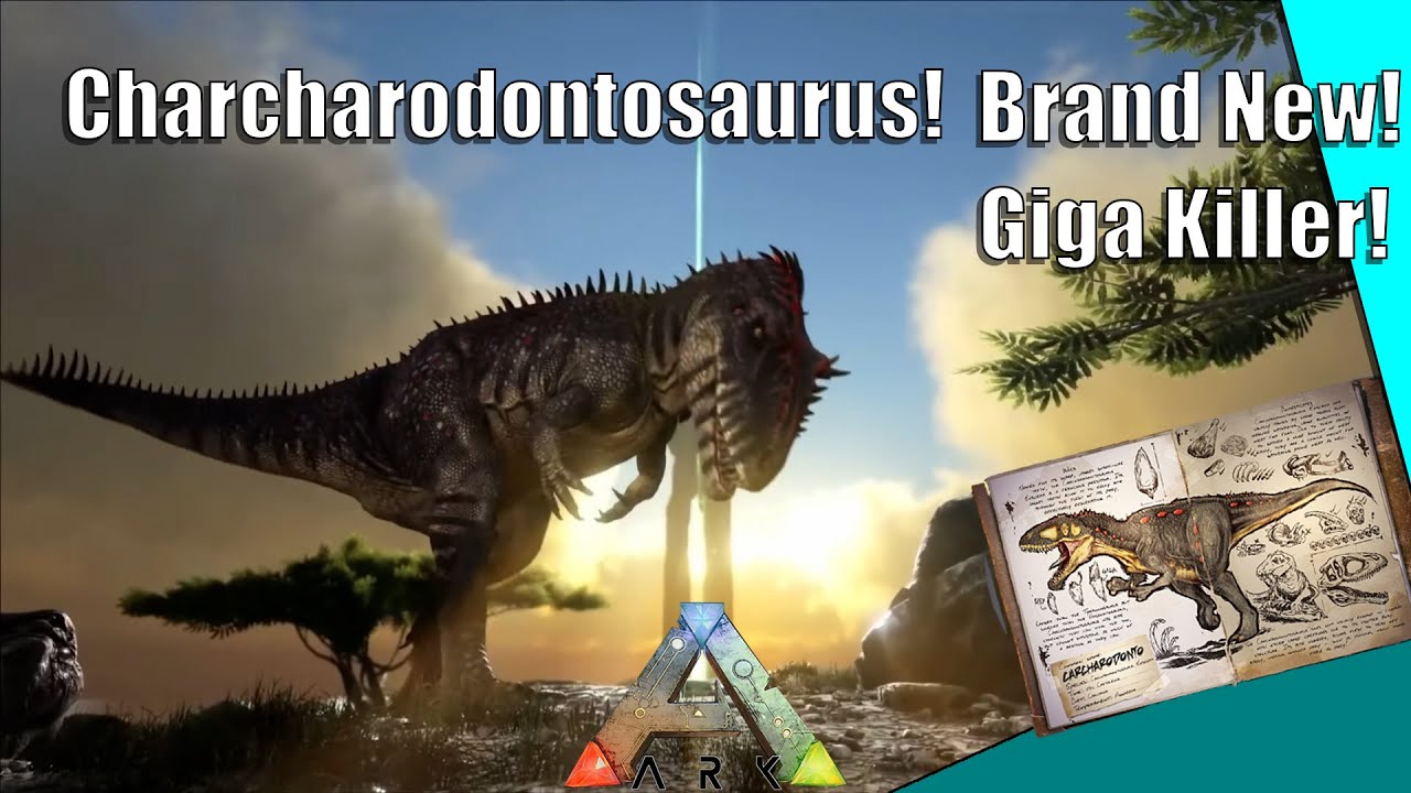 Brand New Dinosaur! Carcharodontosaurus Trailer - Ark Survival Evolved ...