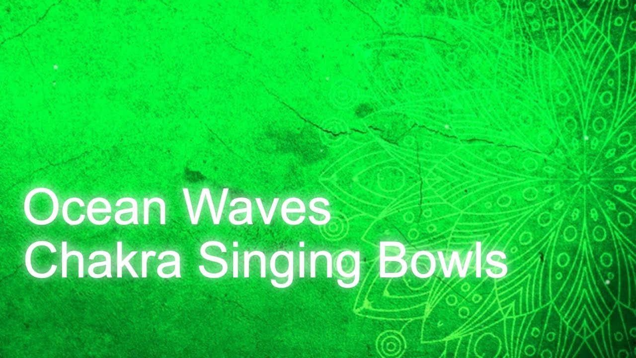 TIBETAN HEALING SOUNDS | Heart Chakra Singing Bowls with Relaxing Ocean ...