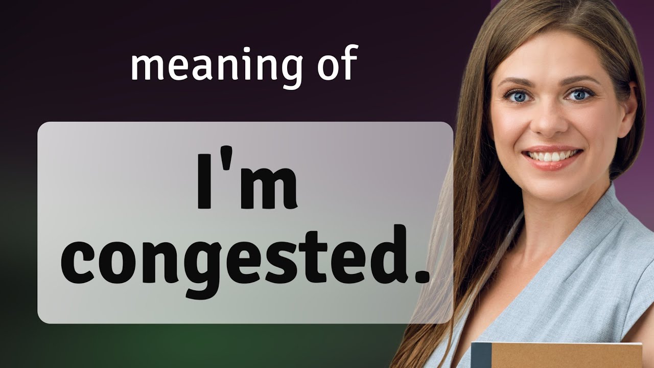 Understanding "I'm Congested": A Guide to English Phrases - YouTube