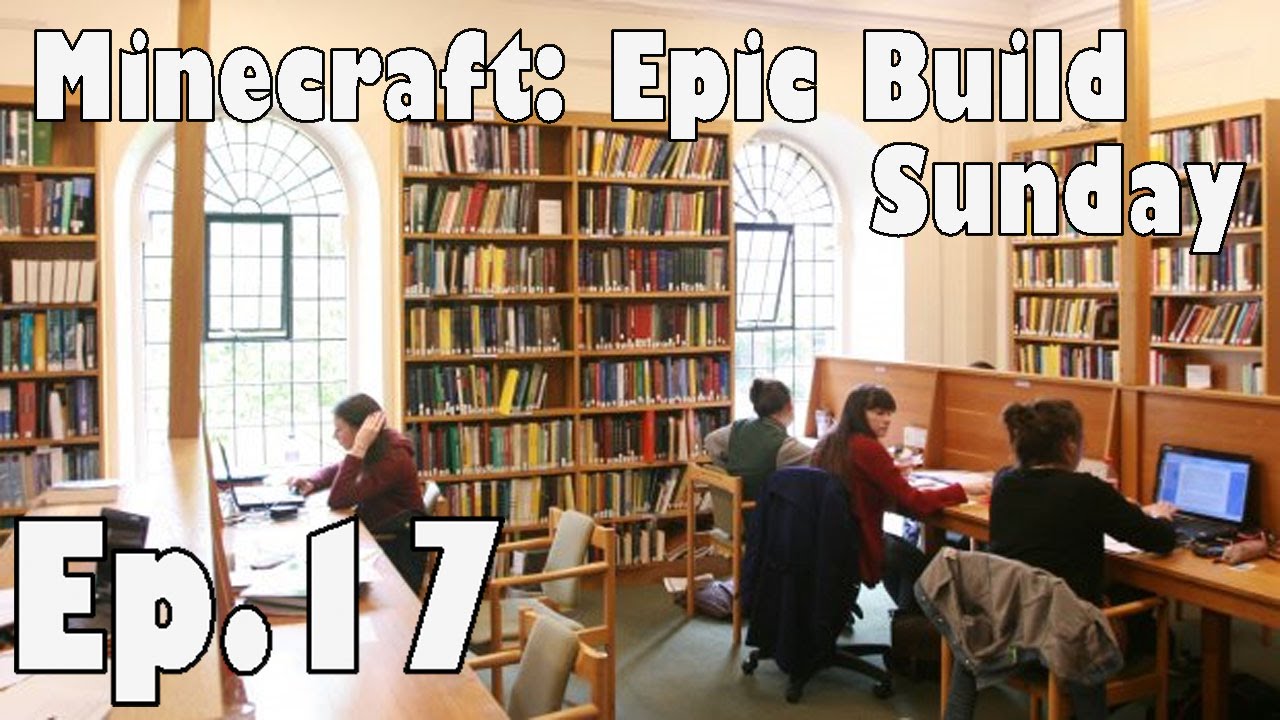 Minecraft: Epic Build Sunday: Ep.17 Library Part 3 - Study Time! - YouTube