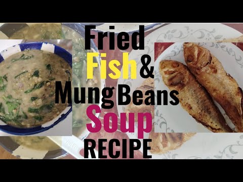 Fried Fish & Mung Beans Soup RECIPE |by Lhyn - YouTube