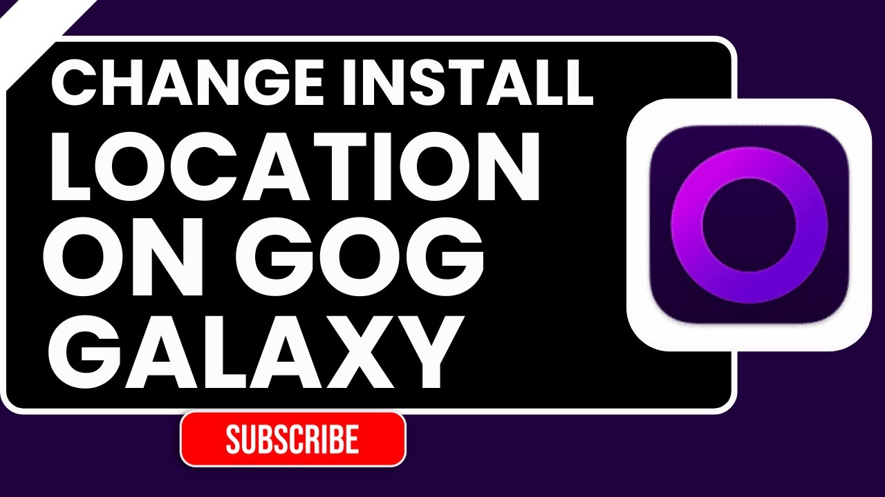 How to Change Install Location on GOG Galaxy | Step-by-Step 2026 Guide ...