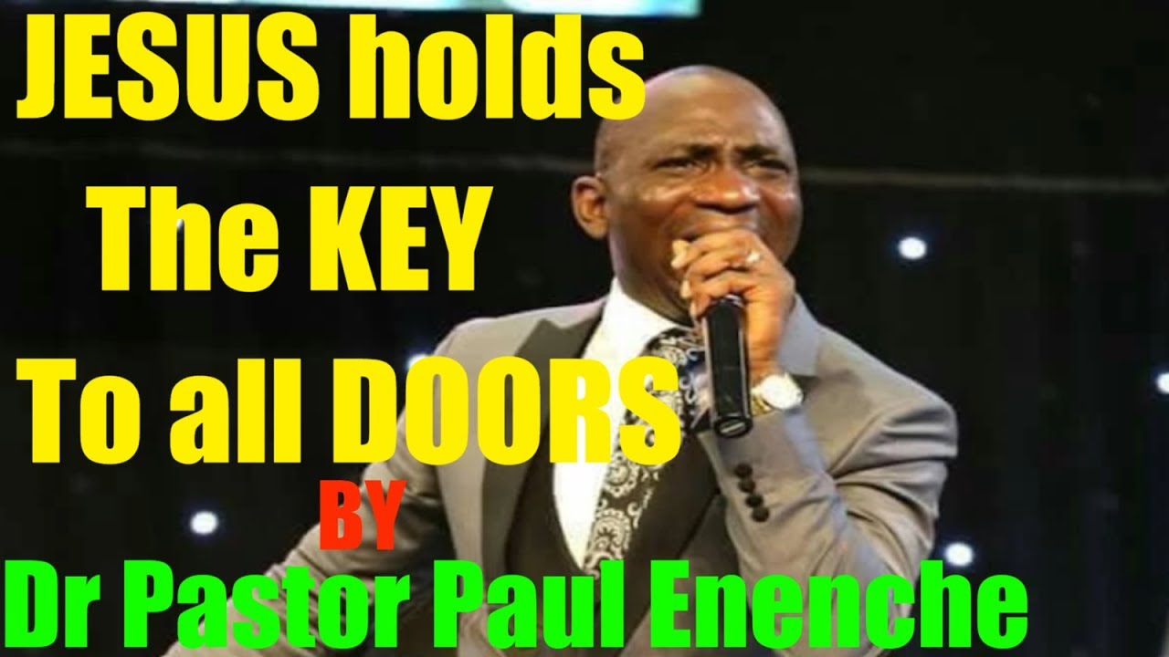 Jesus Holds the KEY to all Doors - Dr Pastor Paul Enenche - YouTube
