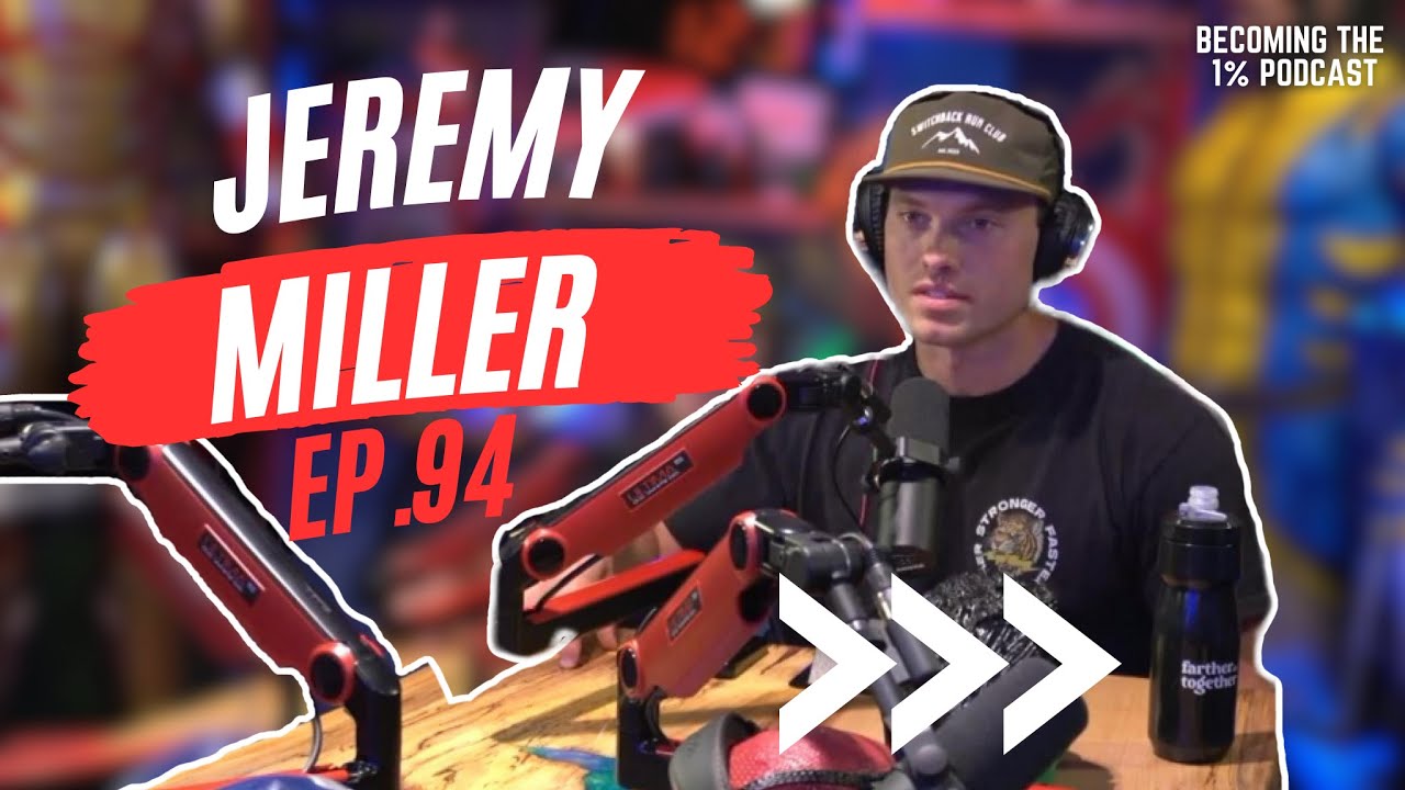 Jeremy Miller | Becoming the 1% Podcast | Episode 94 - YouTube