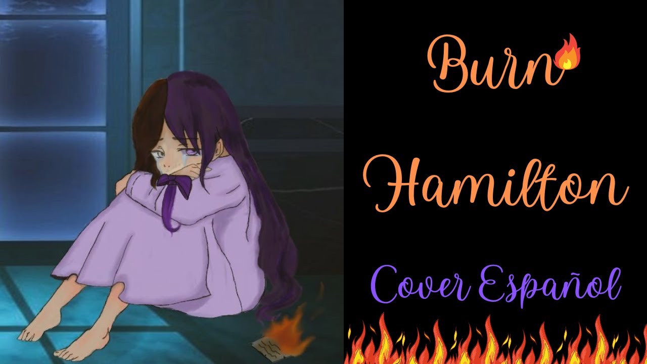 Burn | Hamilton | Cover Español - YouTube