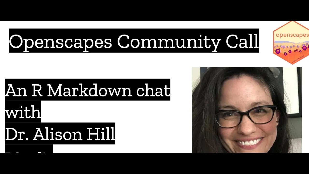 Openscapes Community Call 03 R Markdown Chat with Alison Hill - YouTube