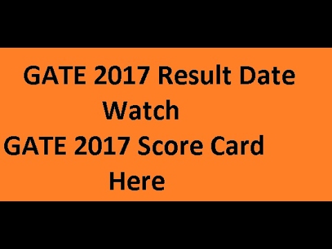 GATE 2017 Result, GATE Score Card - All Branches - YouTube