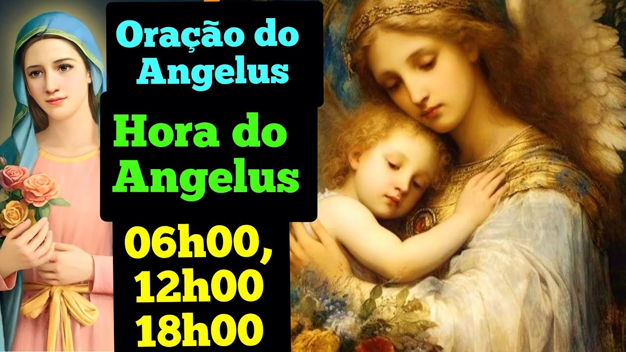 #ORAÇÃO INÉDITA DO ANGELUS PARA VOCÊ REZAR às 06h00, 12h00, 15h00 e as ...