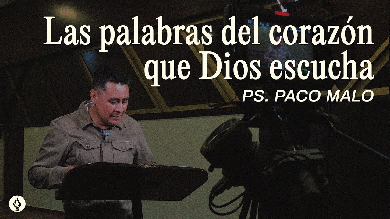 Devocional: Las palabras del corazón que Dios escucha - Ps. Paco Malo ...